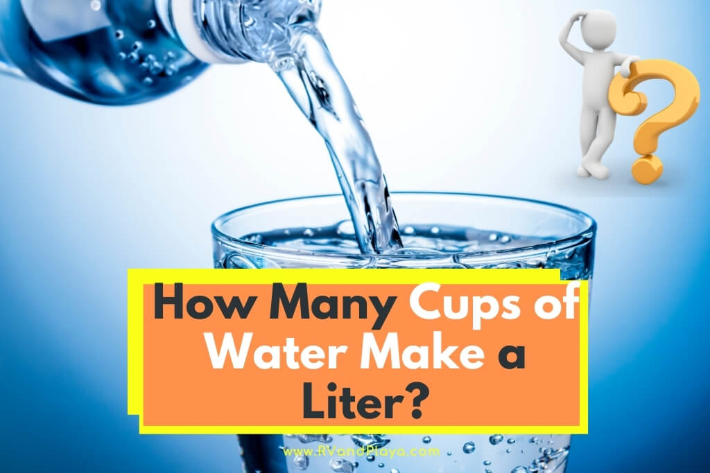 How Many Cups Of Water Make A Liter Liters To Cups Conversion 