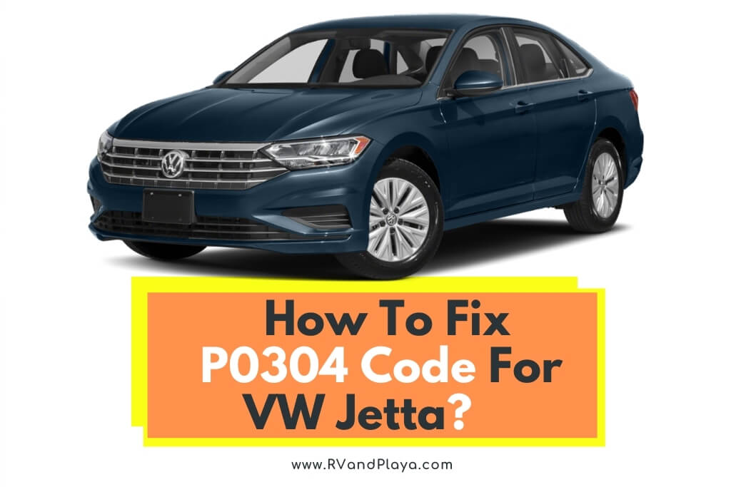 How To Fix P0304 Code For VW Jetta Meaning Causes Symptoms