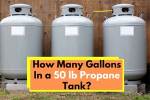 How Many Gallons In a 50 lb Propane Tank (Propane Tank Sizes)