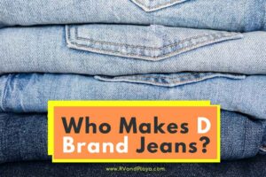 Who Makes D Brand Jeans? (All You Need to Know!)