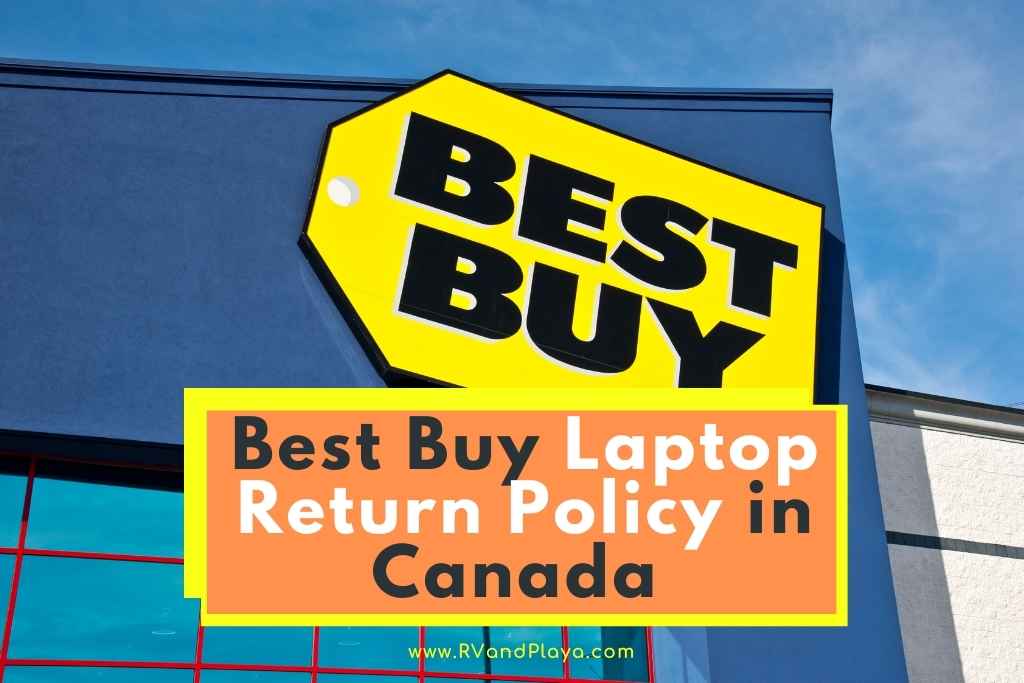 Best Buy Laptop Return Policy In Canada Full Guide 