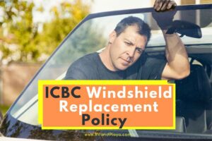 ICBC Windshield Replacement Policy (Coverage, Claims + More)