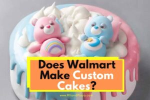 Does Walmart Make Custom Cakes? (Prices, Quality + More)